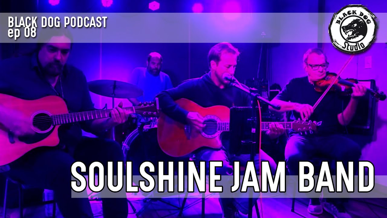 SOULSHINE JAM BAND - Black Dog Podcast #08 - YouTube