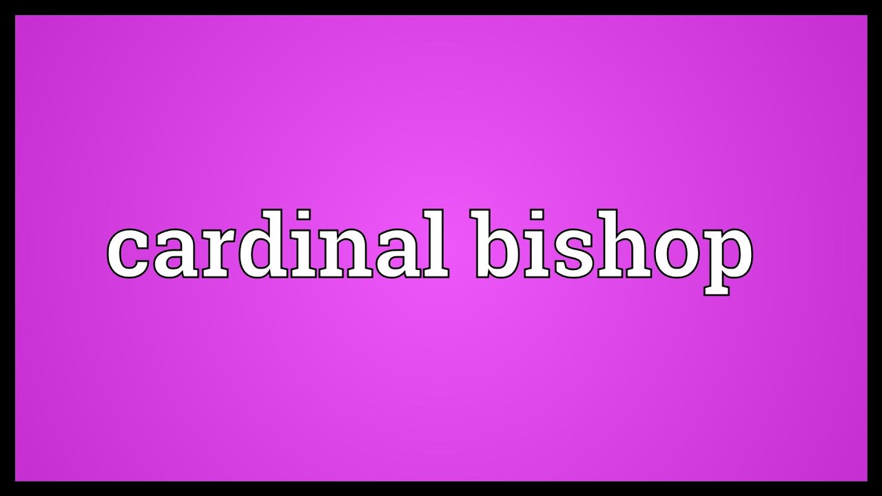 Cardinal bishop Meaning - YouTube