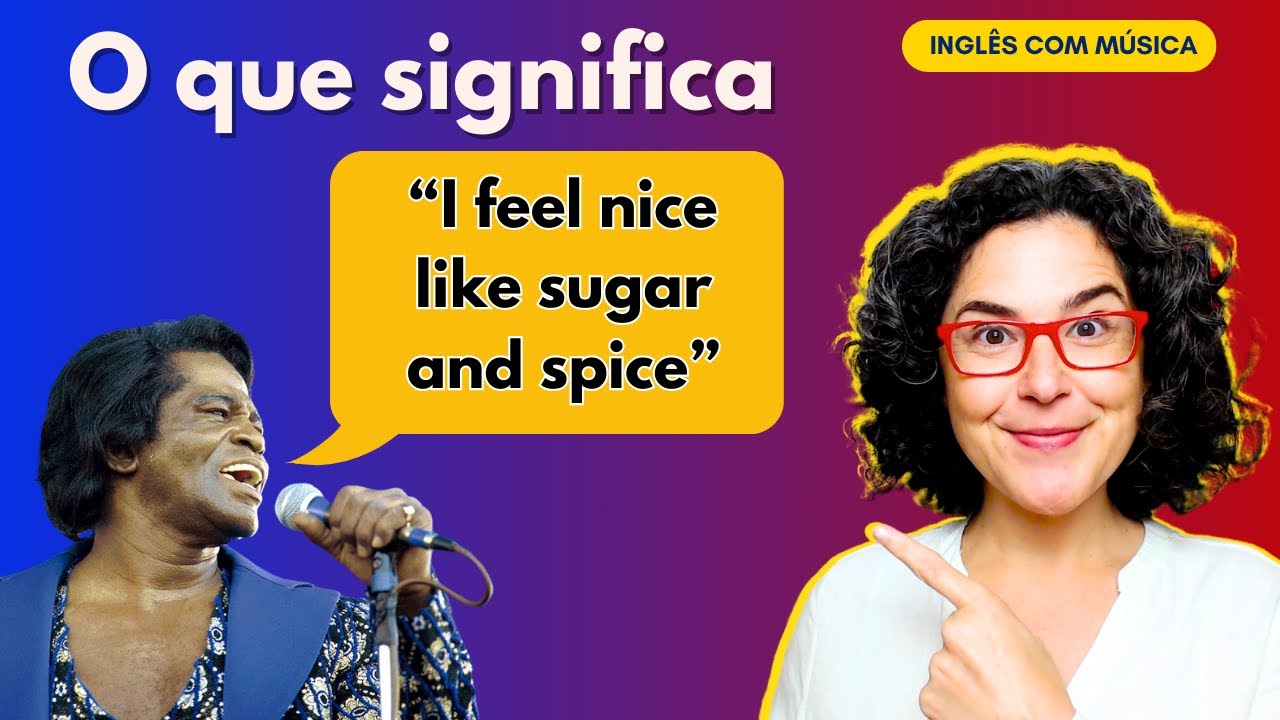 The meaning of "Feel nice like sugar and spice" - # ...