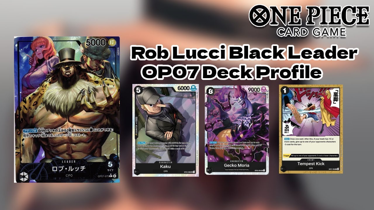 Rob Lucci OP07 First Deck Profile - New Meta Black Deck- One Piece TCG ...