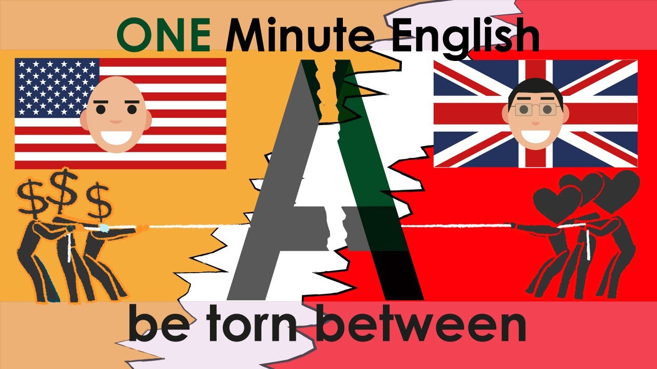 Learn How to Use BE TORN BETWEEN (English Lesson) - YouTube
