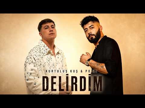 Kurtuluş Kuş & Poizi - Delirdim (Audio)