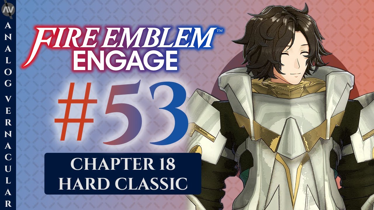 #53 Canter is Back | Fire Emblem Engage Let's Play | Chapter 18 [HARD ...