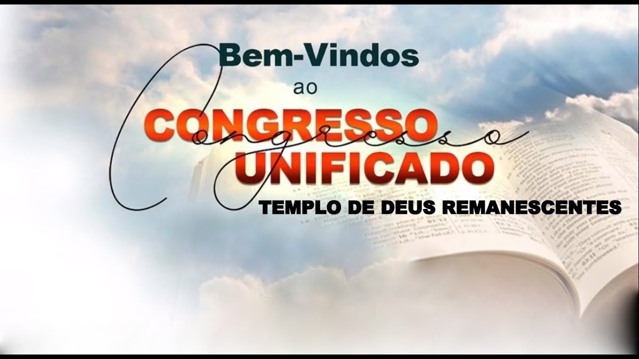 CONGRESSO UNIFICADO TEMPLO DE DEUS REMANESCENTES - 09-07-23 - YouTube