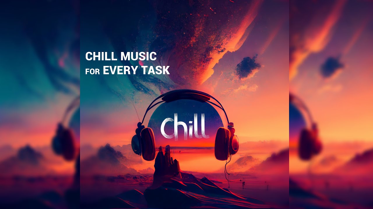 Relaxing Mode | Chill music | Lofi Mix | Ambient Chillout without ...