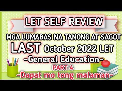 MGA LUMABAS NA TANONG LAST OCTOBER 2022 LET EXAM PART 4 GEN ED, DAPAT ...