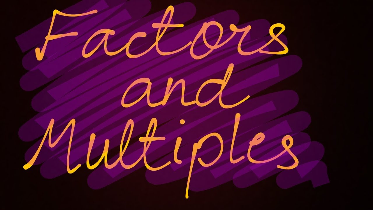Factors and Multiples - YouTube