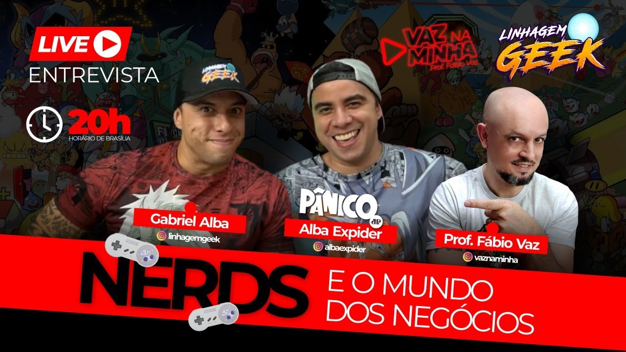 🔴Live: NERDS E O MUNDO DOS NEGÓCIOS (Linhagem Geek. Gabriel Alba e Alba ...