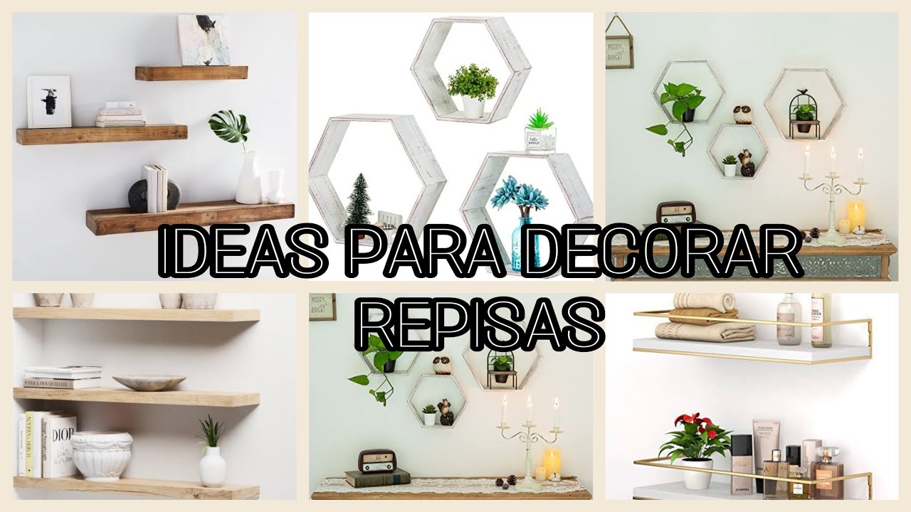 COMO DECORAR REPISAS PARA TU HOGAR - YouTube