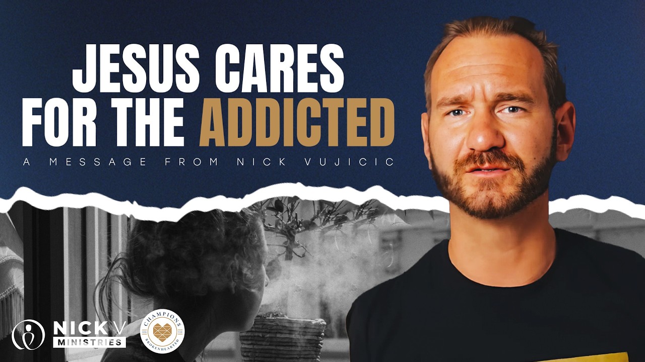 Jesus Cares for the Addicted with Nick Vujicic - YouTube