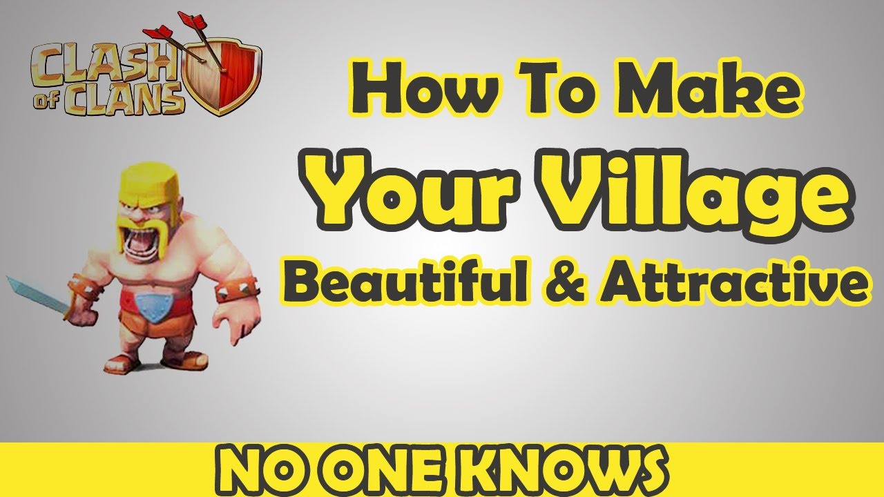 How to make your village Attractive & Beautiful in clash of clans in ...