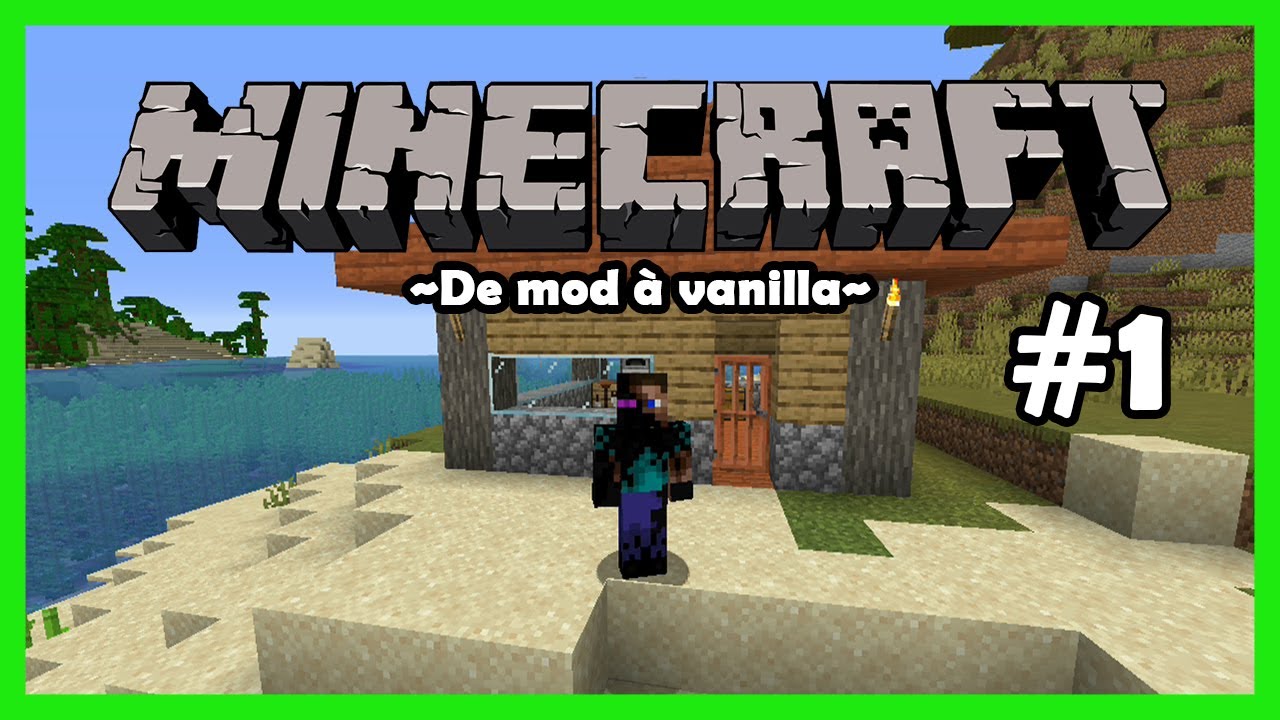 De mod à vanilla - Minecraft #1 - YouTube