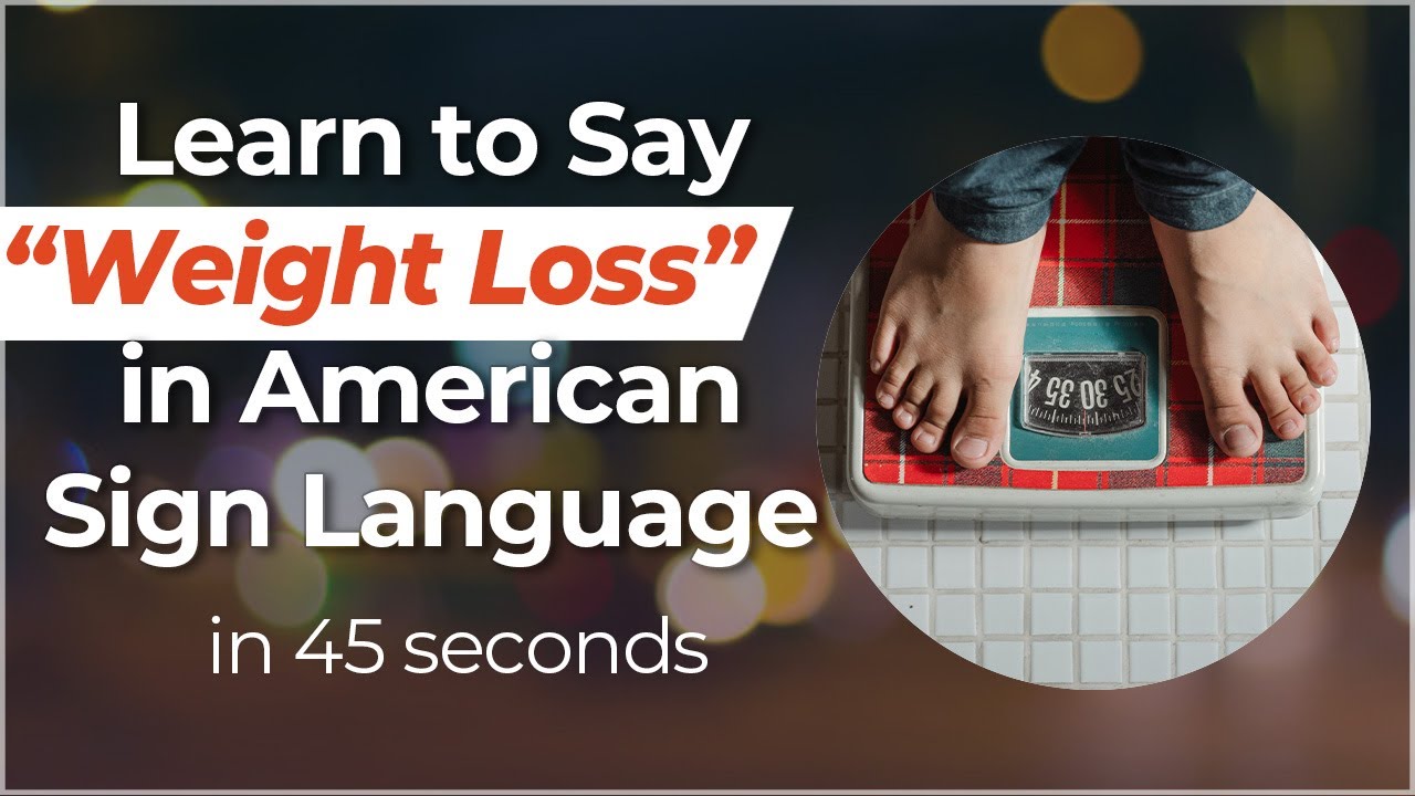 Signing in Seconds: Learn how to say WEIGHT LOSS in ASL! LESS THAN 40 ...