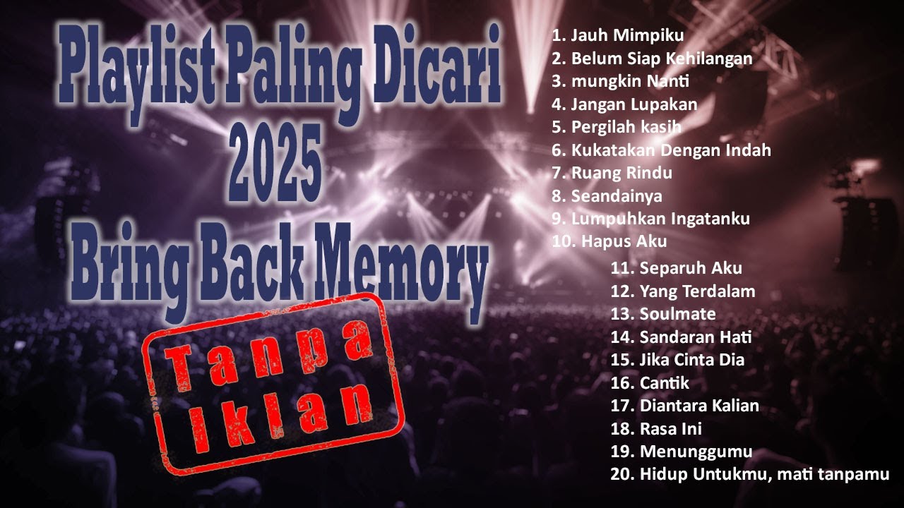 Playlist paling dicari 2025 || Bring Back memory || Pengen Balik Masa ...