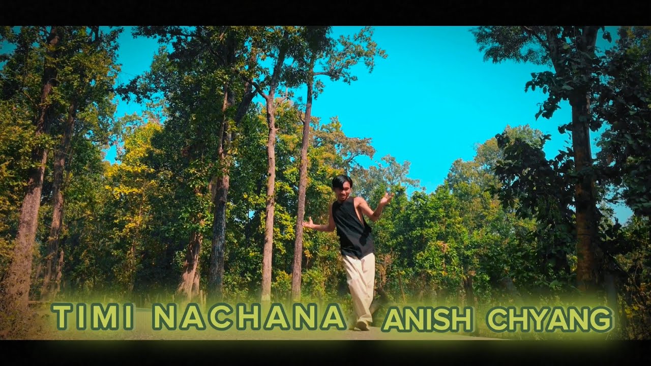 TIMI NACHANA” /WANGDEN SHERPA / ANISH CHYANG - YouTube