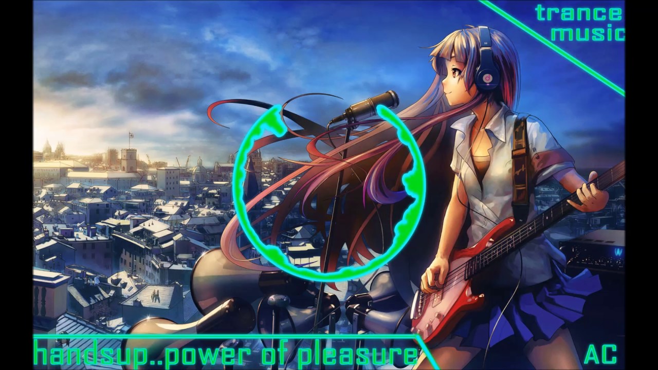 Actioncore-handsup..power of plasure(trance music)..nightcore - YouTube