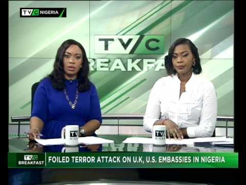 TVC Breakfast Show| Fold terror attack on U.K, U.S Embassies in Nigeria ...