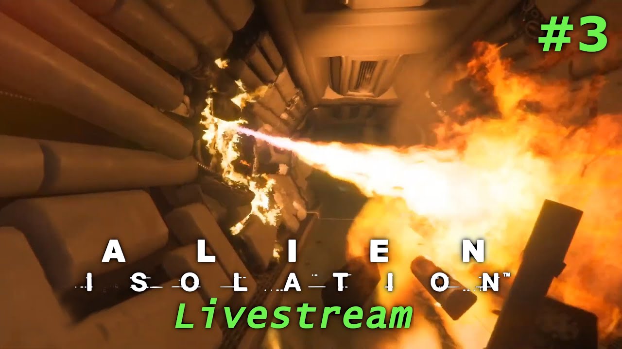 Alien: Isolation Livestream (#3) - YouTube