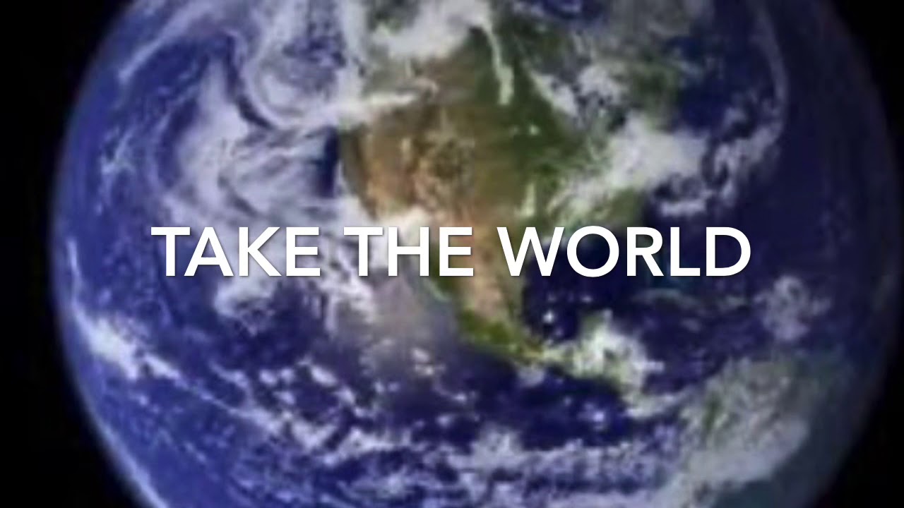 Take the World (1st Verse) - YouTube