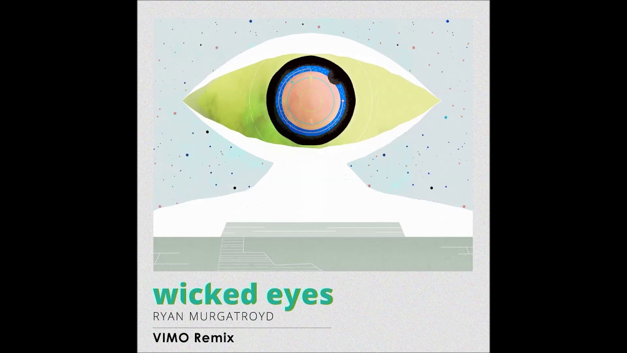 Ryan Murgatroyd - Wicked Eyes (Vimo Remix) - YouTube