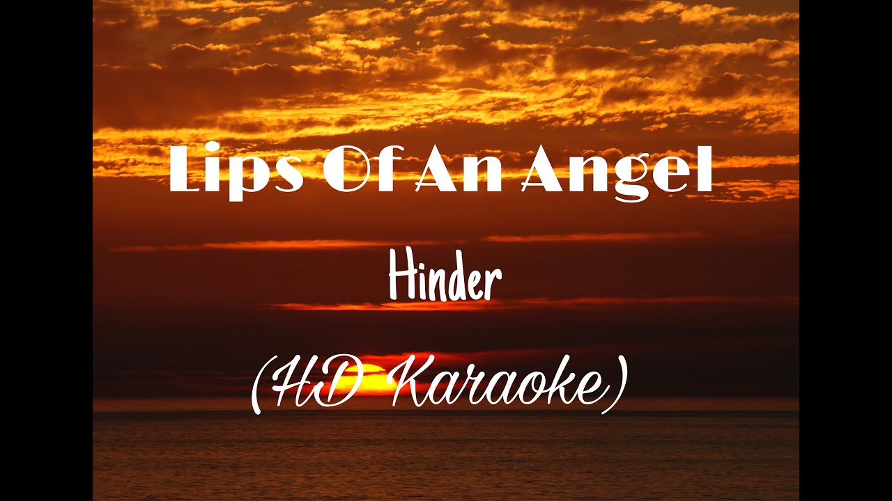 Lips Of An Angel-Hinder with lyrics (HD KARAOKE) - YouTube