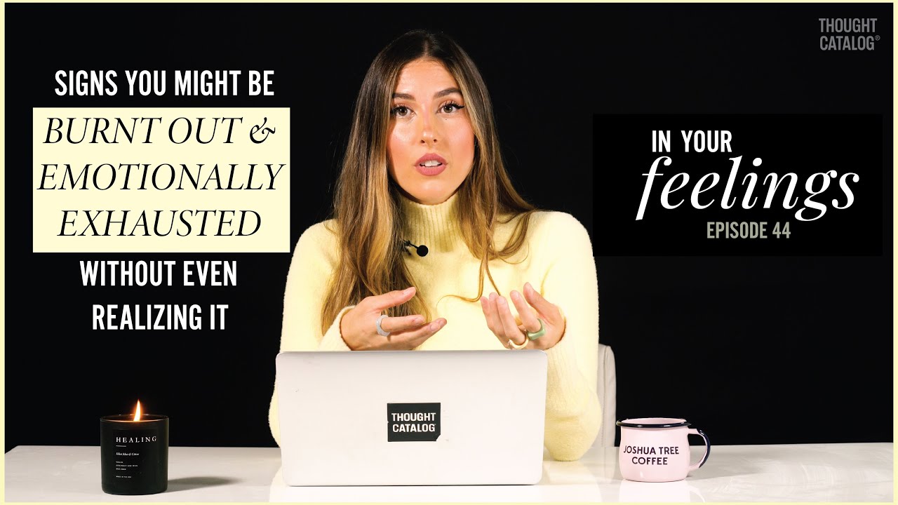 Signs You Might Be Burnt Out & Emotionally Exhausted Without Even ...