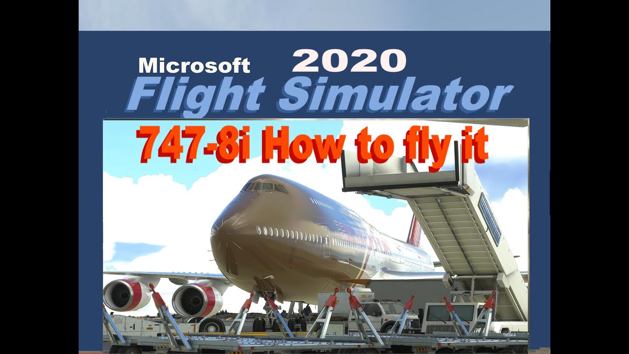 MSFS 2020 747-8I How to fly it, for dummies. - YouTube