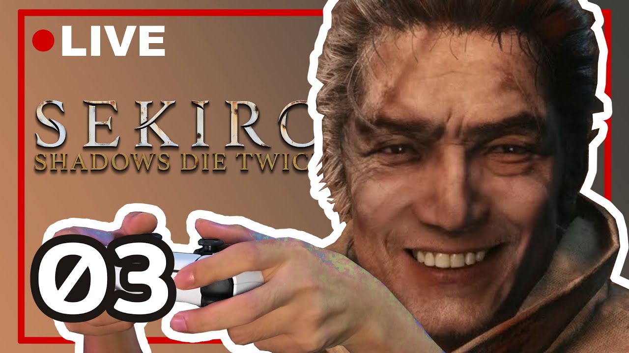 Live มาเล่นเกมกัน | Sekiro: Shadows Die Twice #03 - YouTube