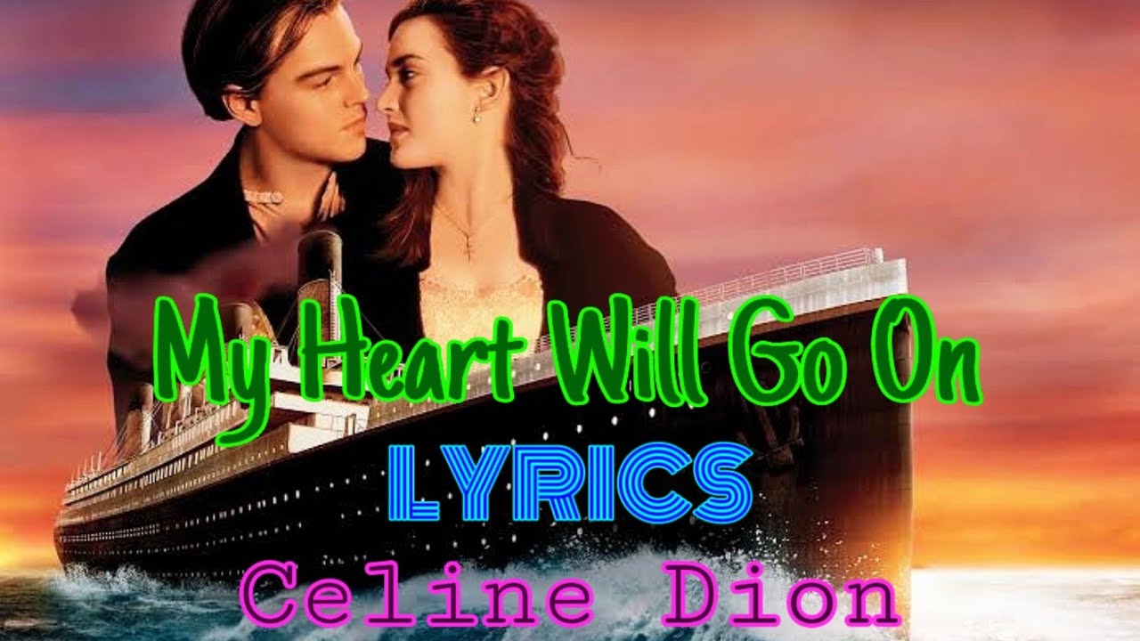Celine Dion - My Heart will go on | Titanic | Lyrics - YouTube