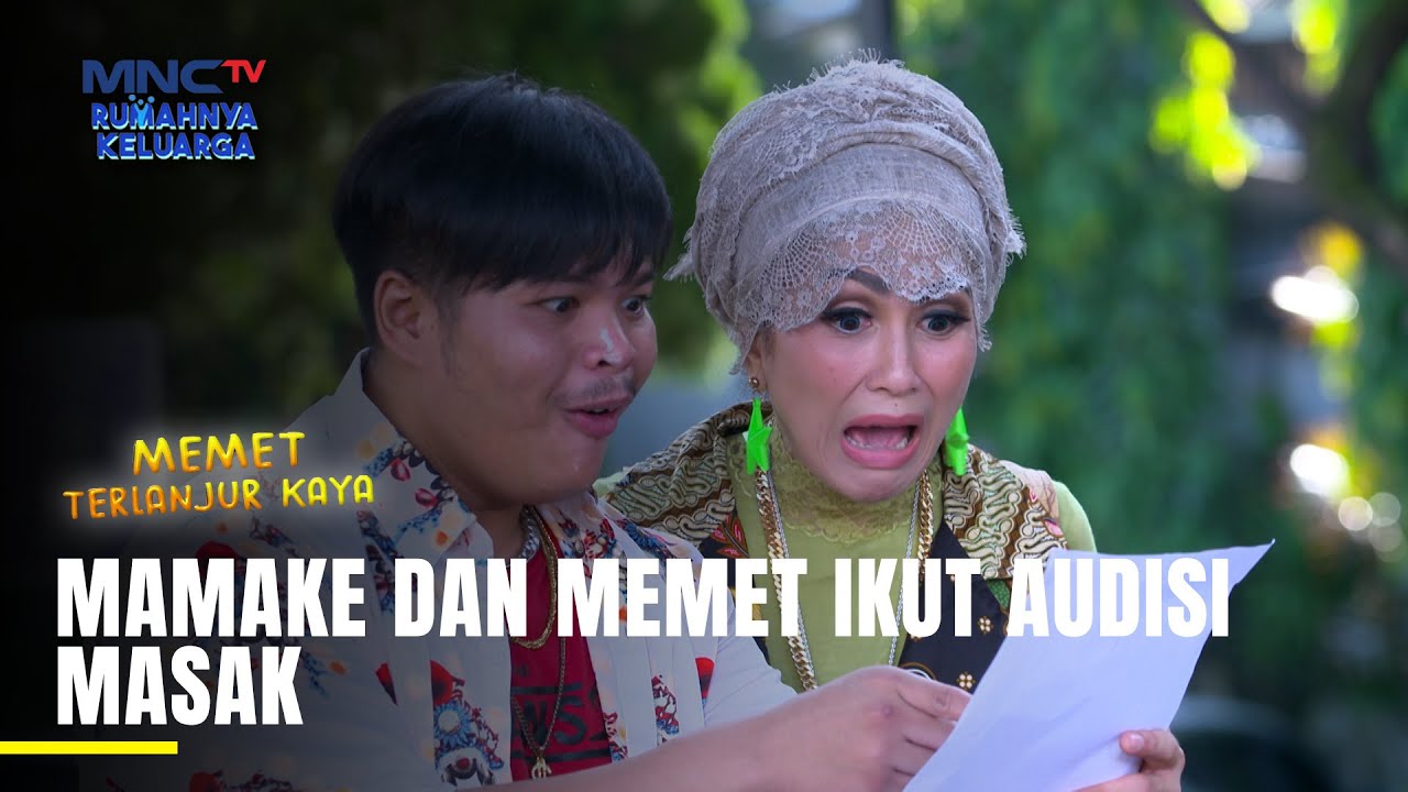IKUTAN AH! Mamake dan memet ikutan audisi masak I Memet Terlanjur Kaya ...