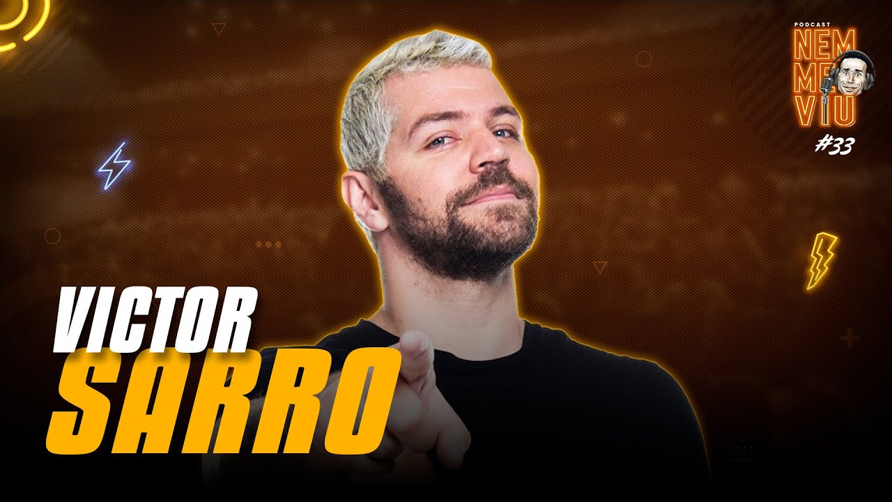 VICTOR SARRO - Podcast Nem Me Viu #033 - YouTube