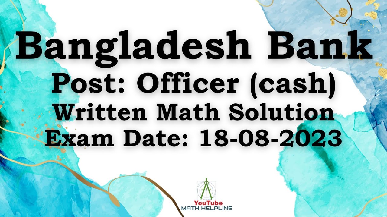 Bangladesh Bank Post: Officer (cash)Written Math Solution Exam Date: 18 ...
