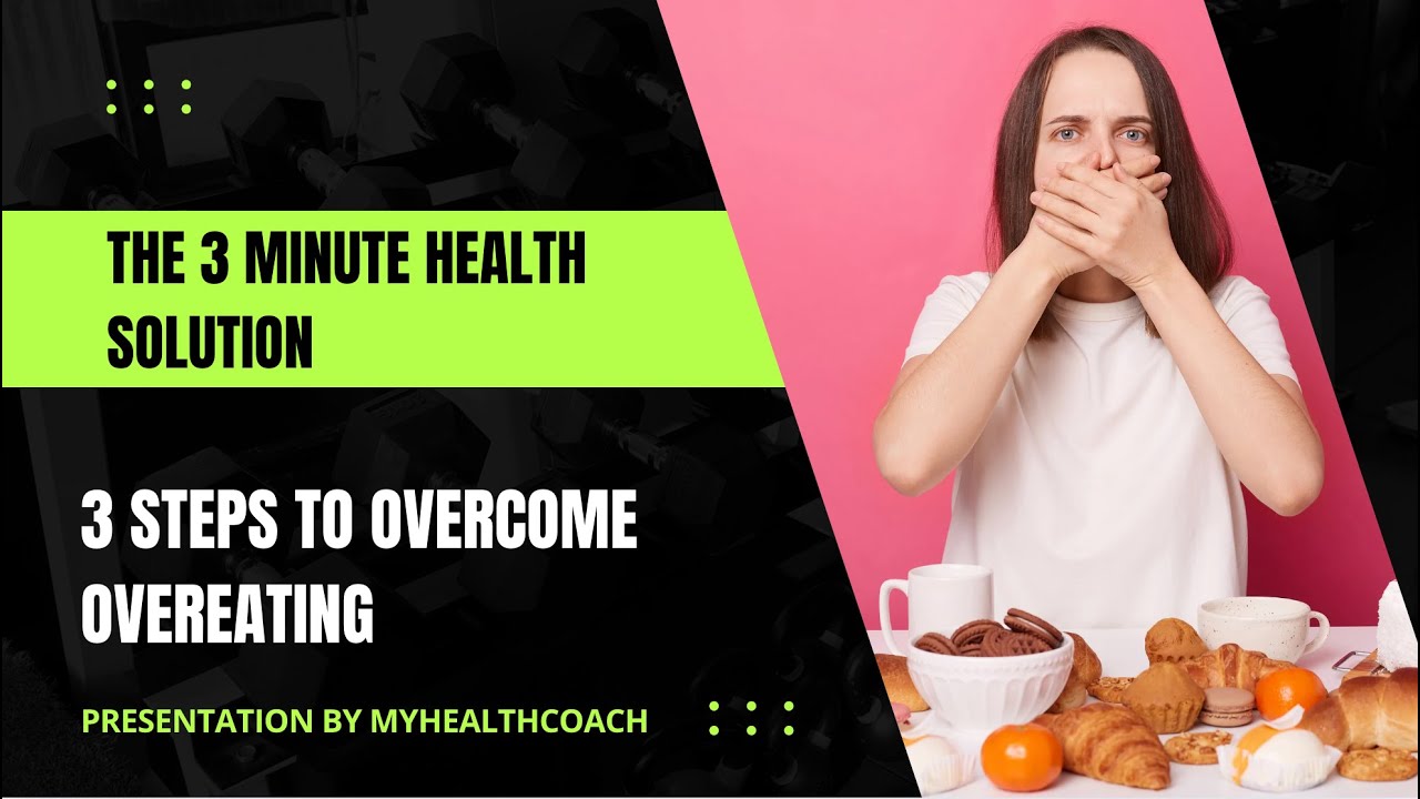 The 3 Minute Health Solution- Steps To Overcome Overeating - YouTube