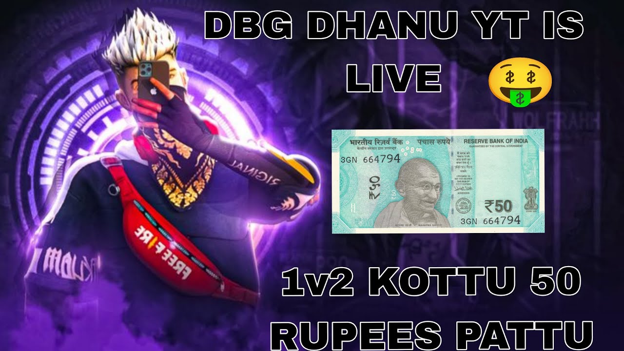 DBG DHANU YT IS LIVE 1V2 KOTTU 50 RUPEES PATTU - YouTube
