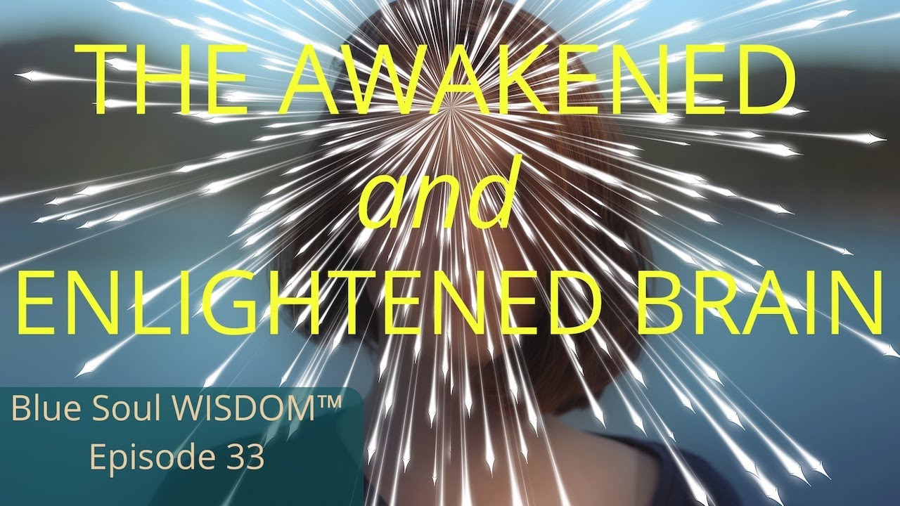 Episode 33 - The Awakened & Enlightened Brain - YouTube
