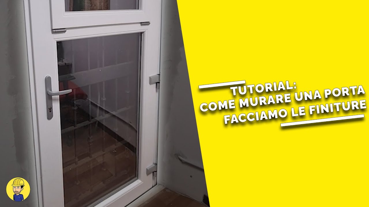 COME MURARE UNA PORTA - Facciamo le FINITURE - YouTube
