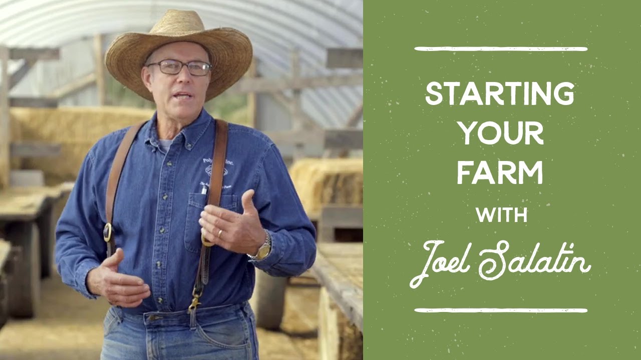 Foundations for Starting Your Farm or Homestead with Joel Salatin - YouTube
