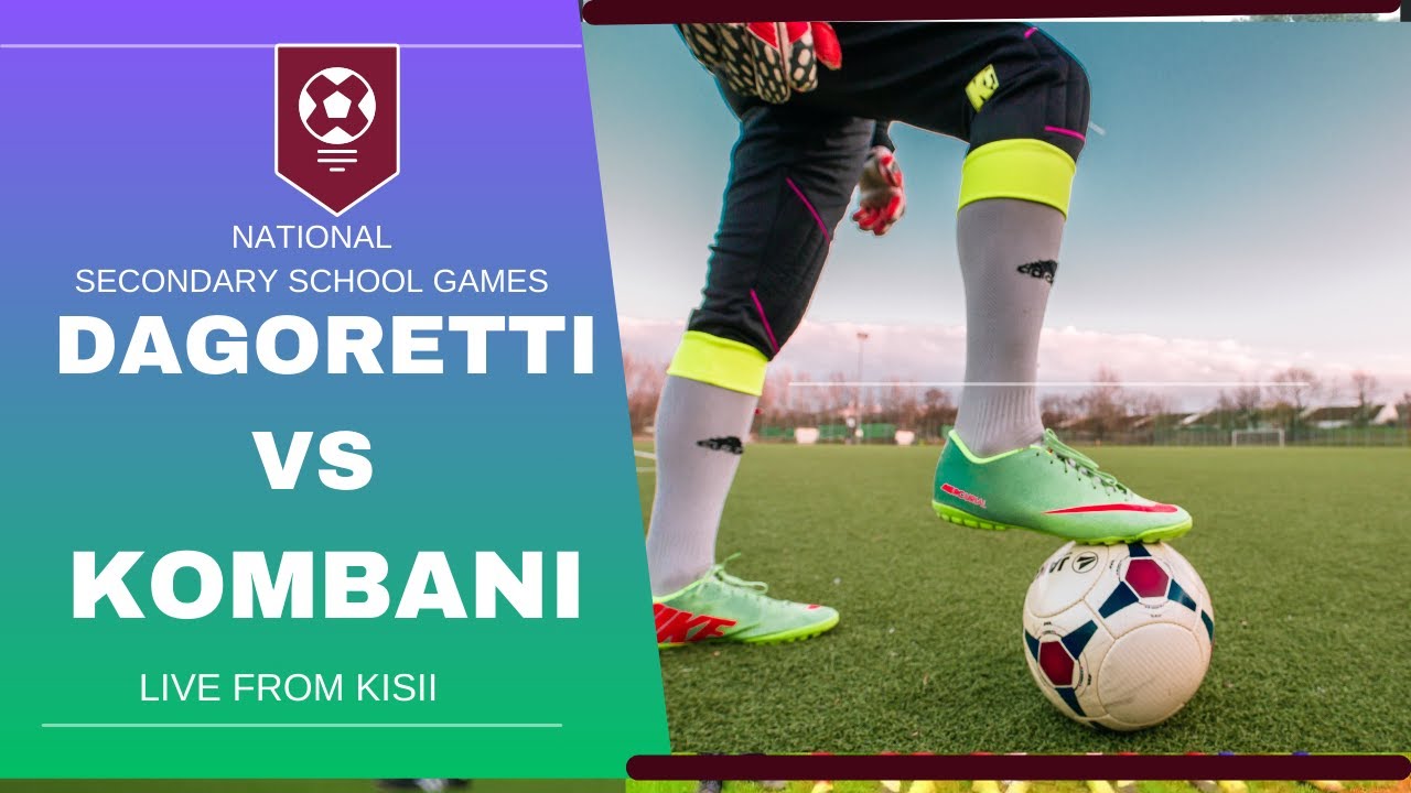 Dagoreti V Kombani || National games - YouTube
