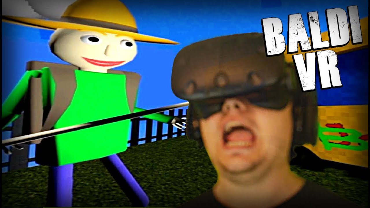 BALDI'S BASICS IN REAL VR IS TERRIFYING!! Full Virtual Reality 360 ...