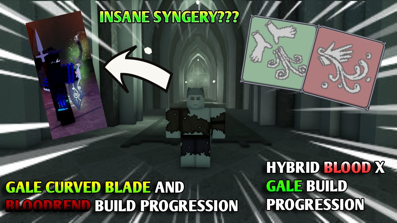 GALE CURVED BLADE OF THE WINDS X BLOODREND HYBRID BUILD PROGRESSION (1 ...