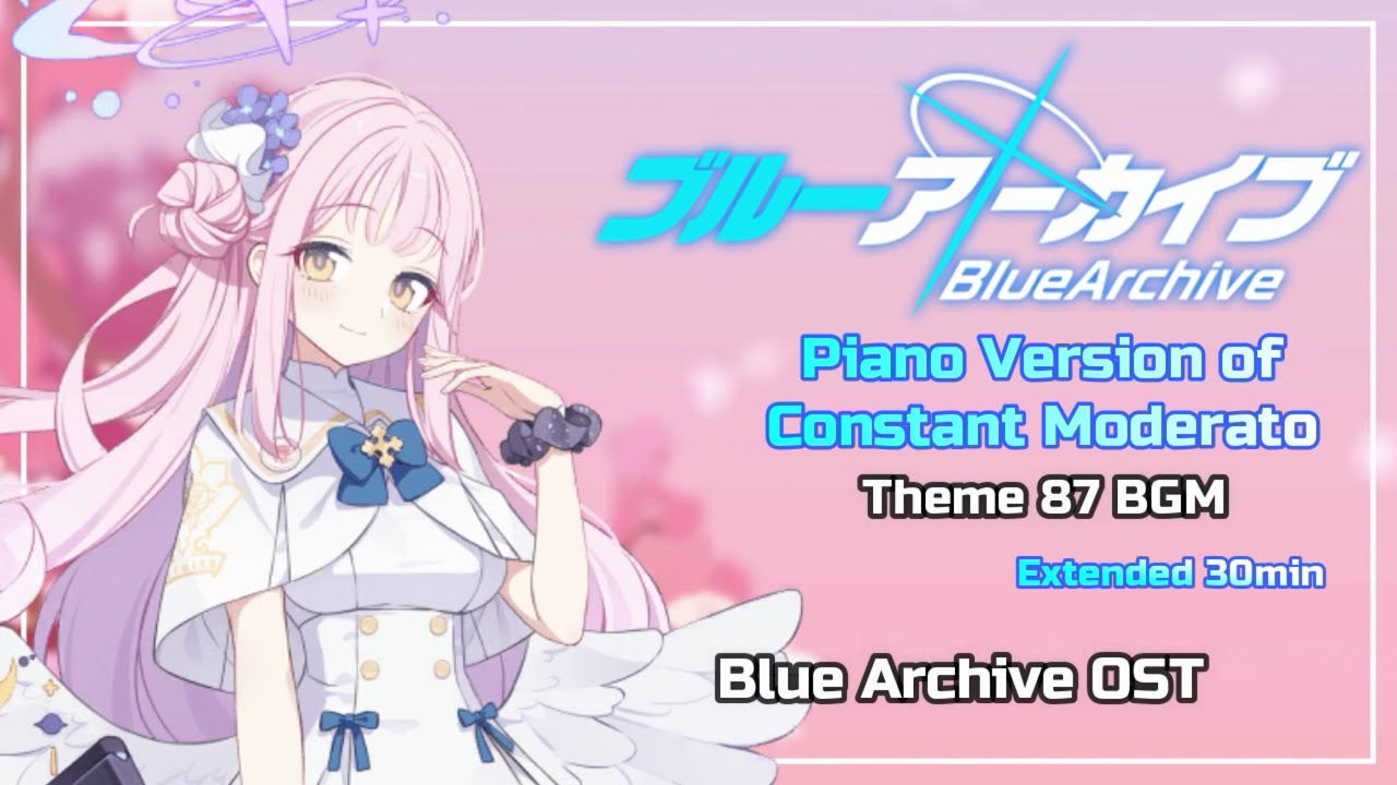 ブルーアーカイブ BGM - Piano Version of Constant Moderato「Theme 87 BGM」Extended ...