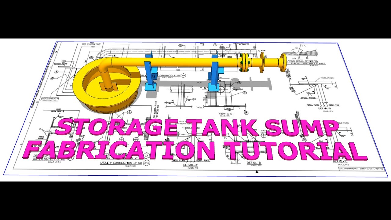 API 650 STORAGE TANK - SUMP DRAIN- FABRICATION TUTORIAL. - YouTube
