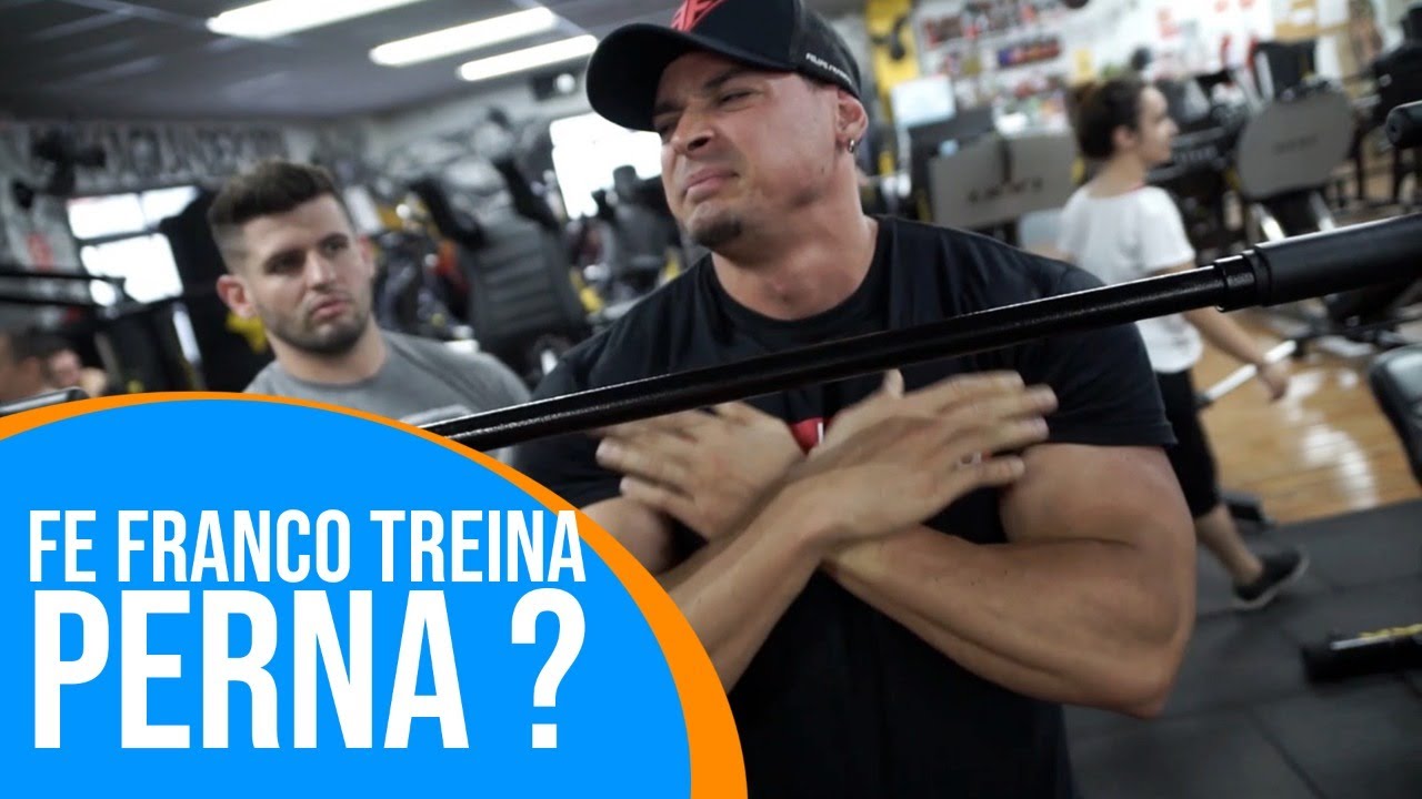 FE FRANCO TREINA PERNA? - YouTube