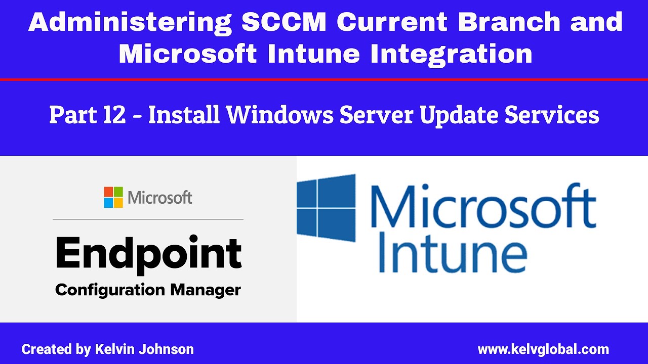 Part 12 - Administering SCCM Current Branch and Microsoft Intune Integration - Install WSUS ...