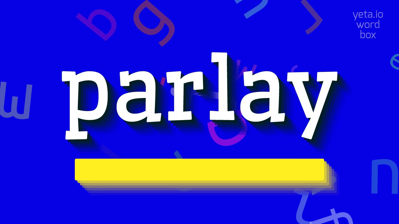 PARLAY - HOW TO PRONOUNCE PARLAY? #parlay - YouTube