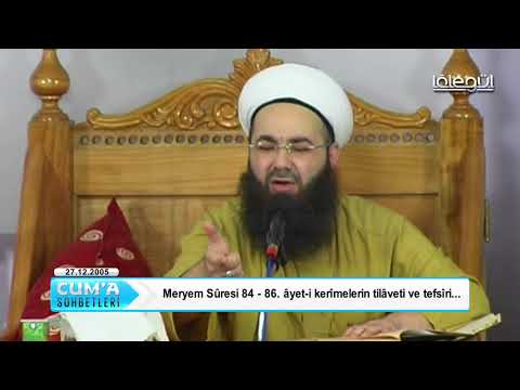 Meryem Sûresi 84 - 86. âyet-i kerîmelerin tilâveti ve tefsîri - Cübbeli Ahmet Hocaefendi Lâlegül TV