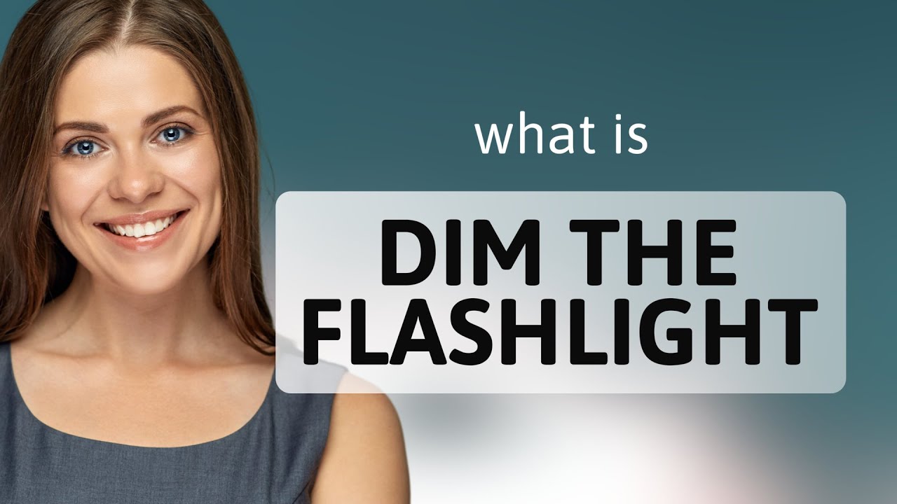 Understanding "Dim the Flashlight": A Simple Guide for English Learners ...