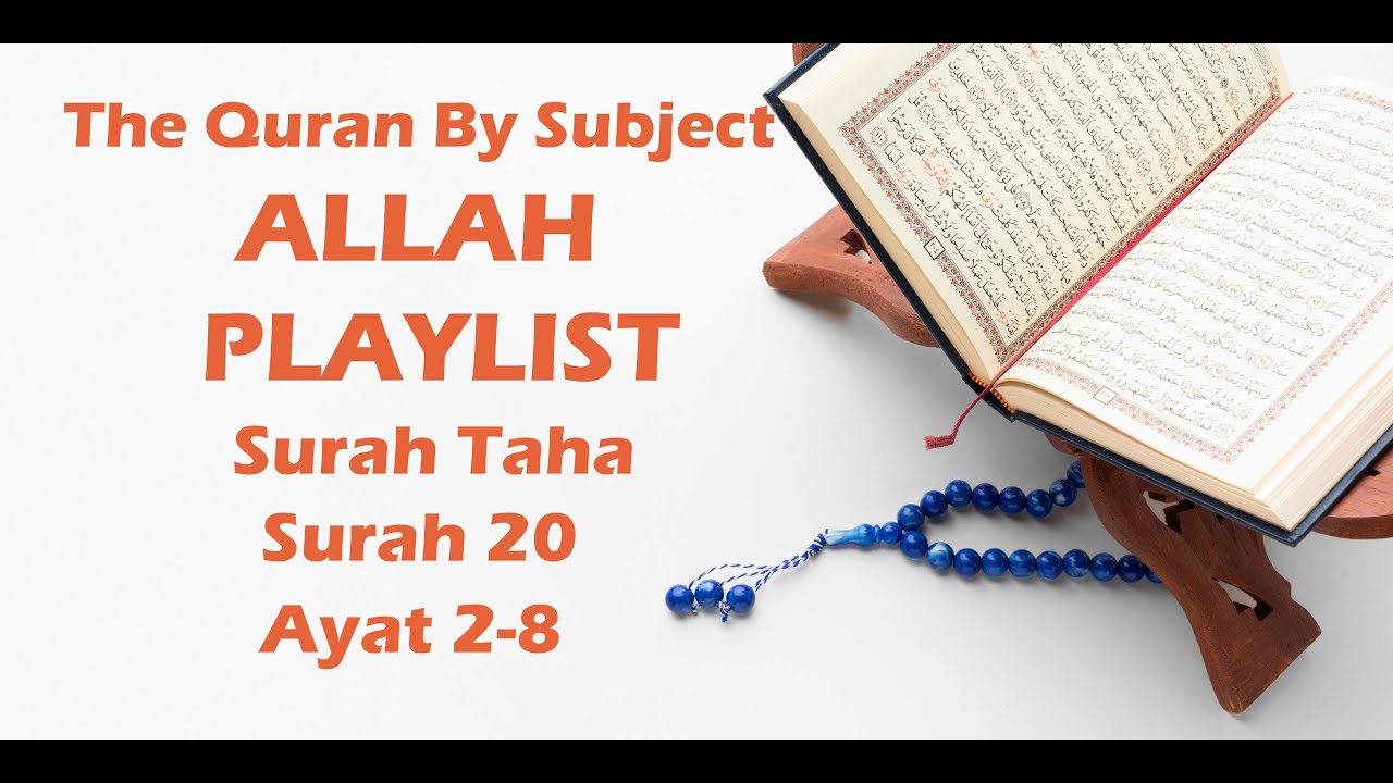 Quran By Subject, Allah - Playlist, Surah Taha , Surah 20, Ayat 2-8 ...