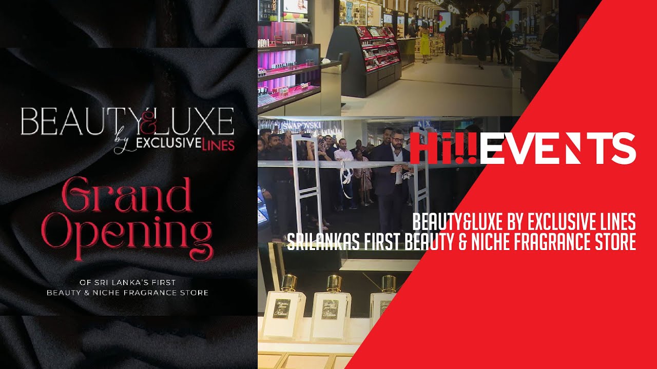 Hi Events - Beauty & Luxe by Exclusive Lines Srilankas First Beauty & niche Fragrance Store ...