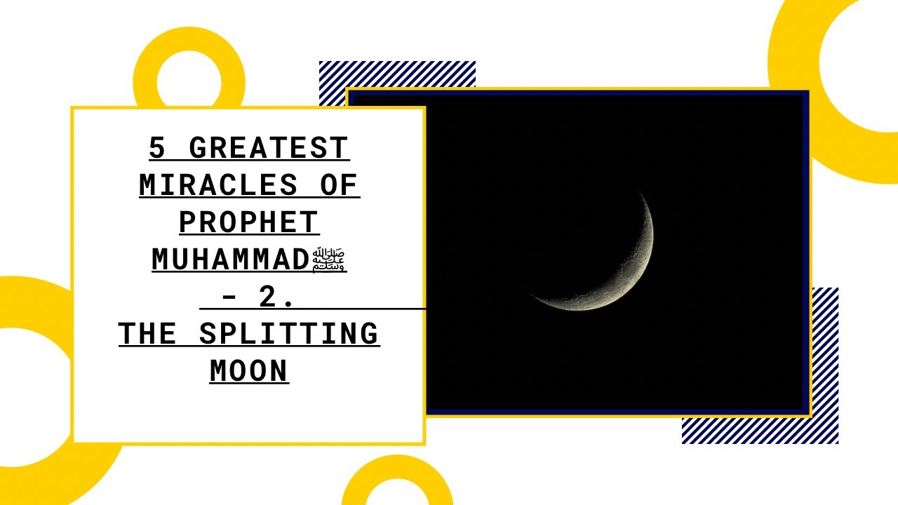 5 Greatest Miracles Of Prophet Muhammad ﷺ (Peace Be Upon Him) - 2. The ...